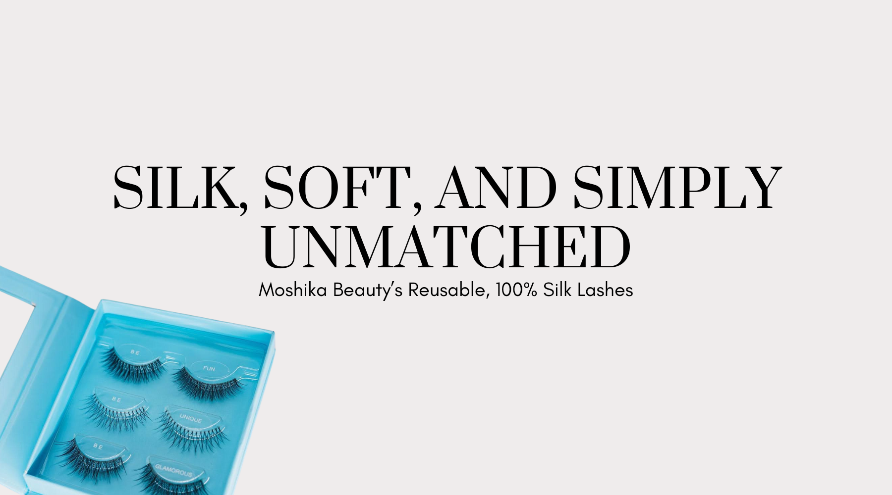 Silk, Soft, and Simply Unmatched – Moshika Beauty