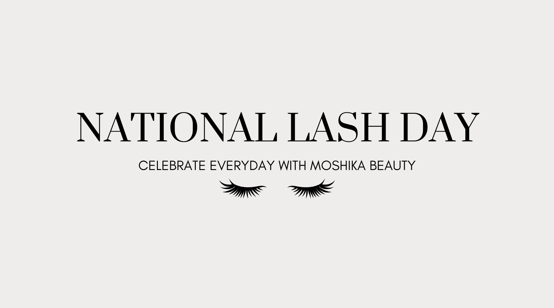 National Lash Day With Moshika Beauty