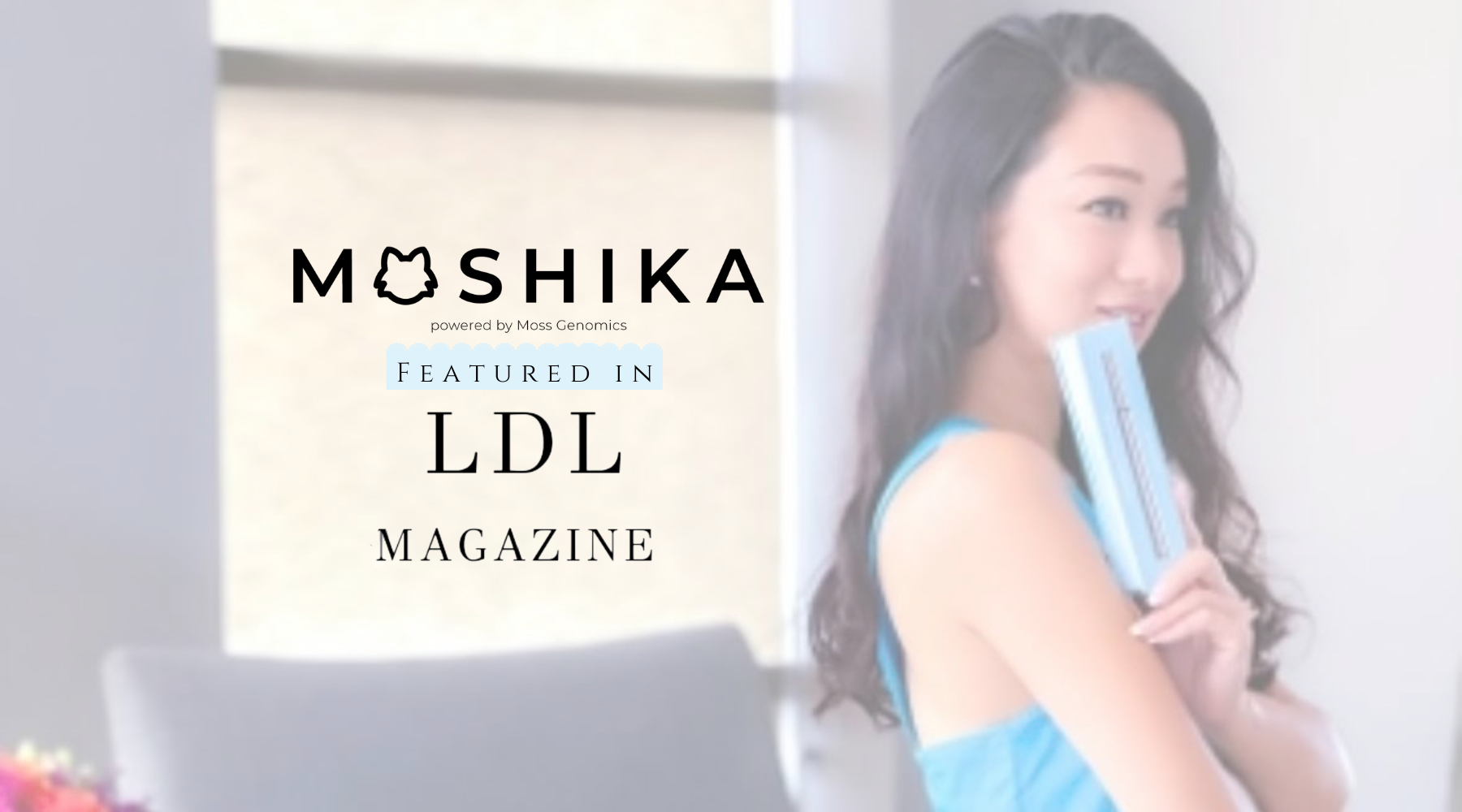 As Seen in LDL Magzine! – Moshika Beauty